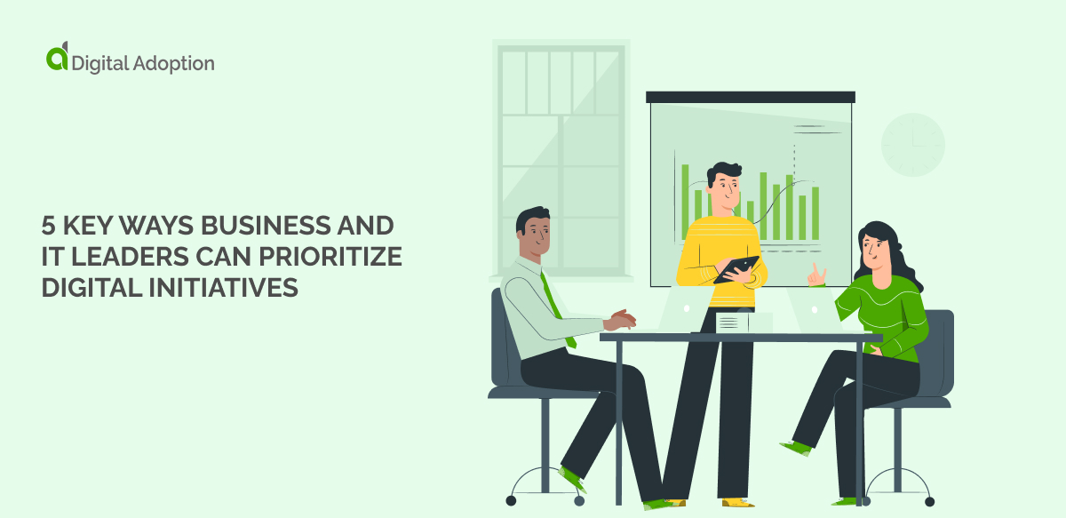 5 Key Ways Business And IT Leaders Can Prioritize Digital Initiatives.