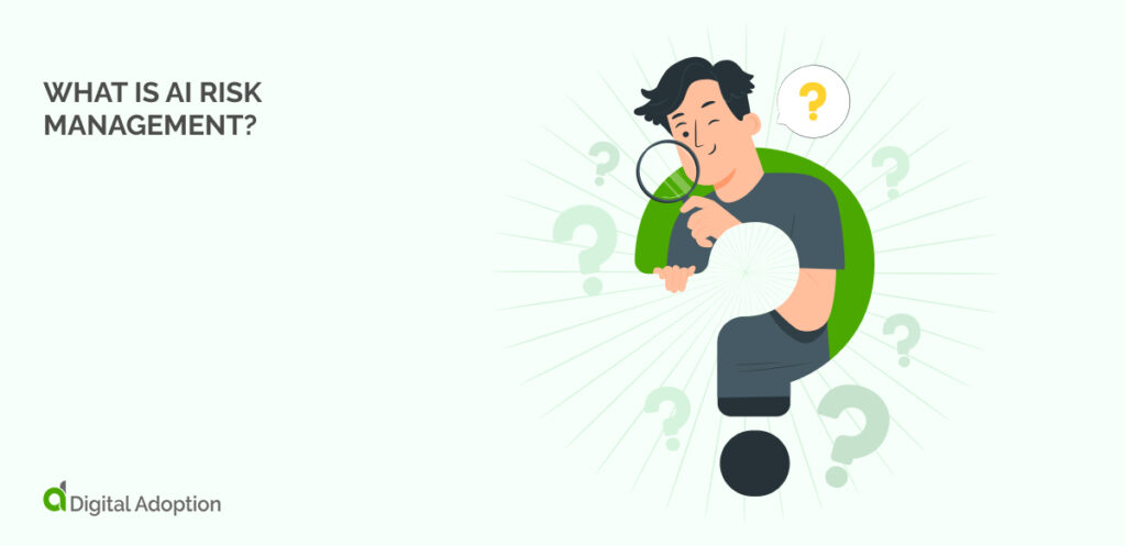 What Is AI Risk Management And Why You Should Care