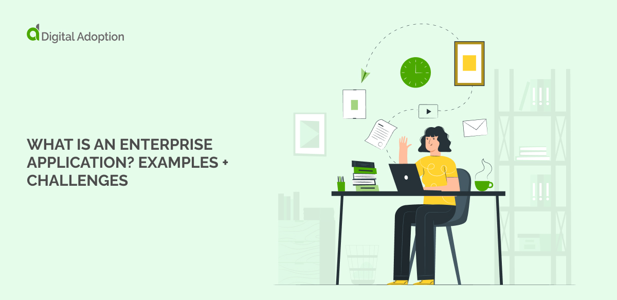 What is an Enterprise Application? Examples + Challenges